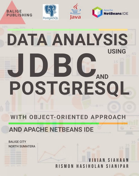 DATA ANALYSIS USING JDBC AND POSTGRESQL WITH OBJECT-ORIENTED APPROACH AND APACHE... | bol.com
