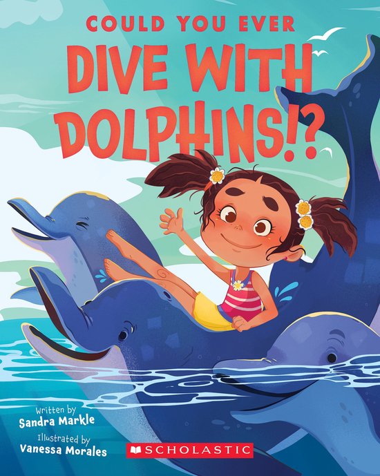 Could You Ever Dive With Dolphins!? (ebook), Sandra Markle ...
