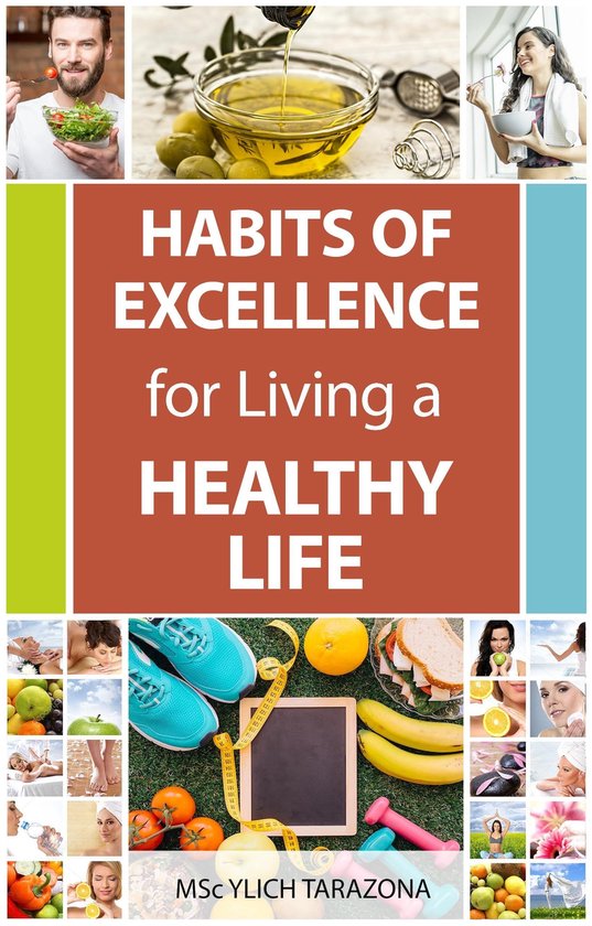 Habits of Excellence for Living a Healthy Life (ebook), Ylich Tarazona ...