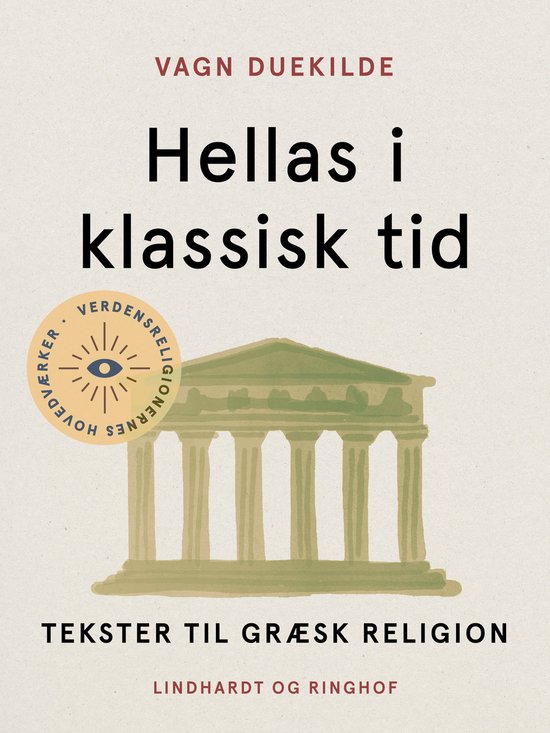 Verdensreligionernes hovedværker - Hellas i klassisk tid. Tekster til ...