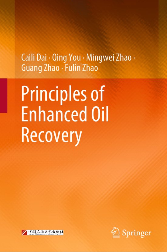 Principles of Enhanced Oil Recovery | 9789819901920 | Caili Dai ...