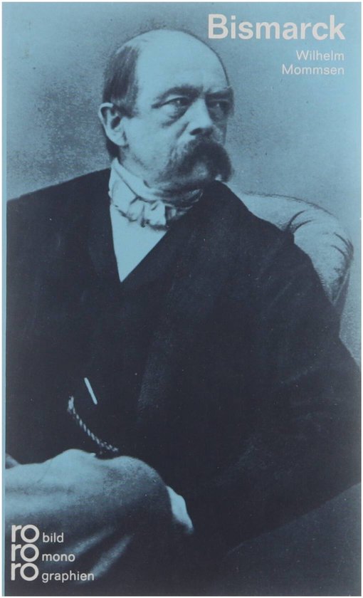 Bismarck, Wilhelm Mommsen | 9783499501227 | Boeken | bol