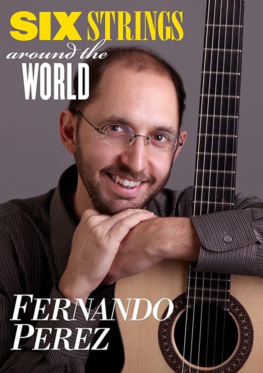 Fernando Perez - Six Strings Around (DVD), Fernando Perez | Muziek | bol