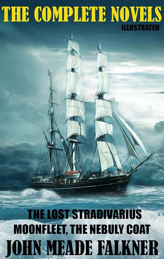 John Meade Falkner. The Complete Novels (ebook), John Meade Falkner ...