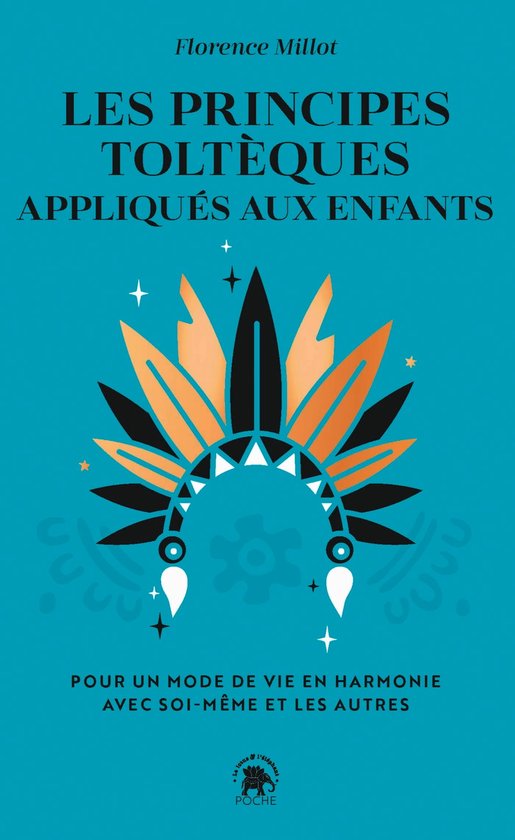 Les principes toltèques appliqués aux enfants (ebook), Florence Millot ...