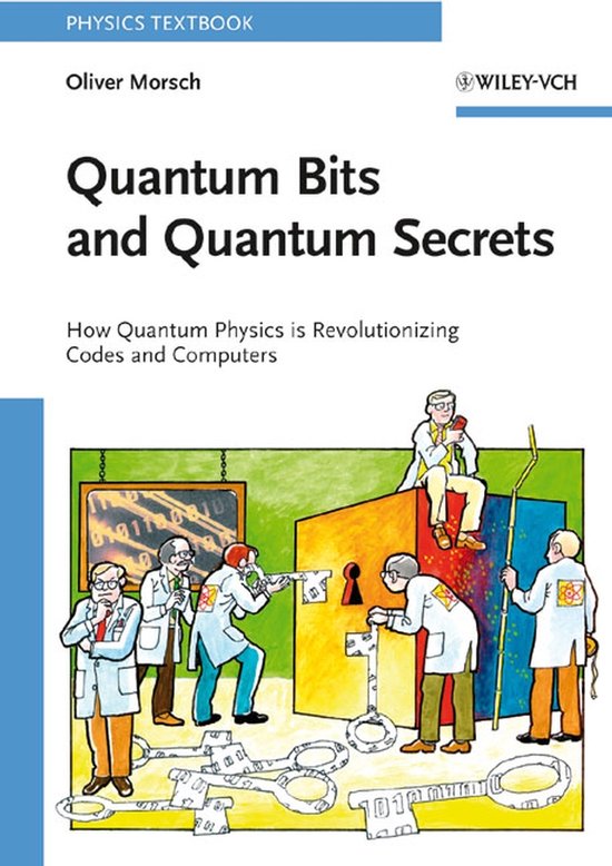 Quantum Bits And Quantum Secrets, Oliver Morsch | 9783527407101 | Boeken | bol.com