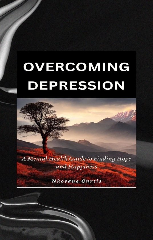 Overcoming Depression (ebook), Nkosane Curtis | 9781088158111 | Boeken | bol.com
