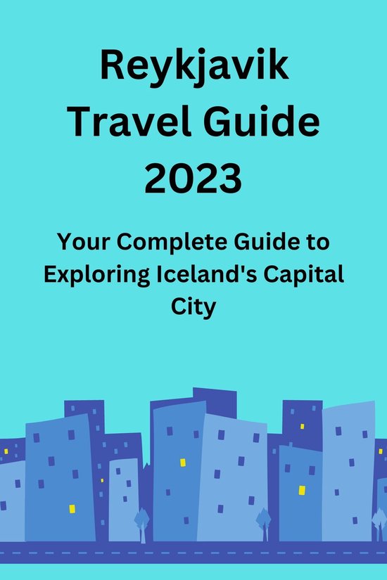 Reykjavik Travel Guide 2023 (ebook), Emmanuel John | 1230006437848 | Boeken | bol