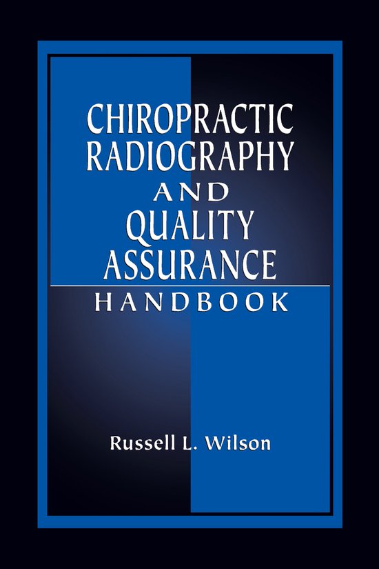 Chiropractic Radiography and Quality Assurance Handbook | 9780849307850 ...