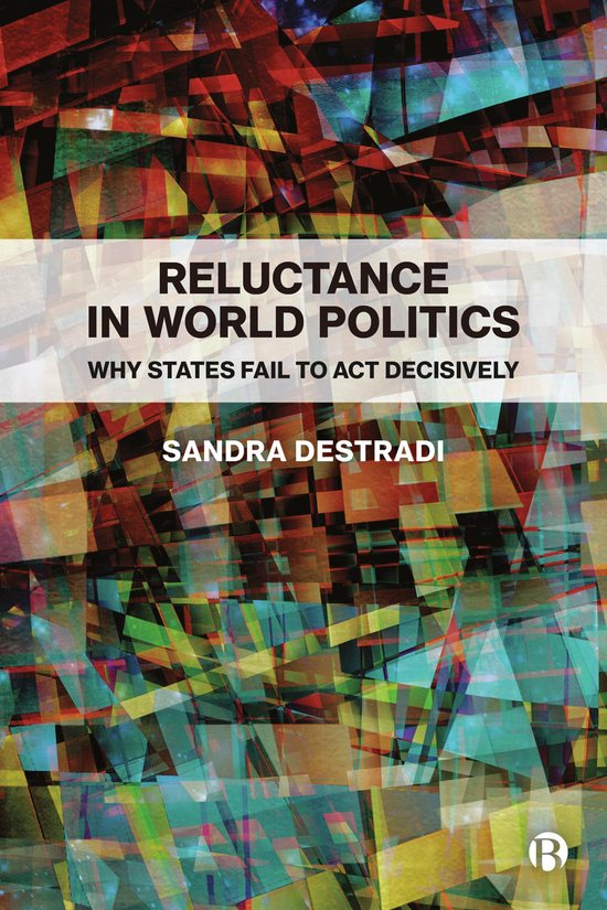 Reluctance in World Politics, Sandra Destradi | 9781529230246 | Boeken ...