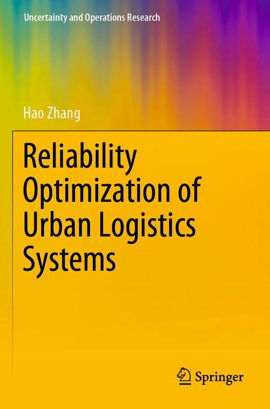 Uncertainty and Operations Research- Reliability Optimization of Urban Logistics... | bol.com