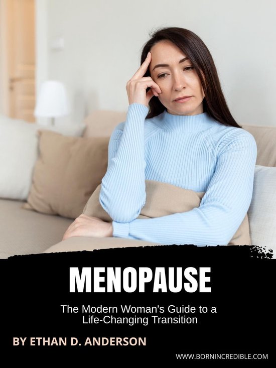 Menopause: The Modern Woman's Guide to a Life-Changing Transition (ebook), Ethan D.... | bol.com