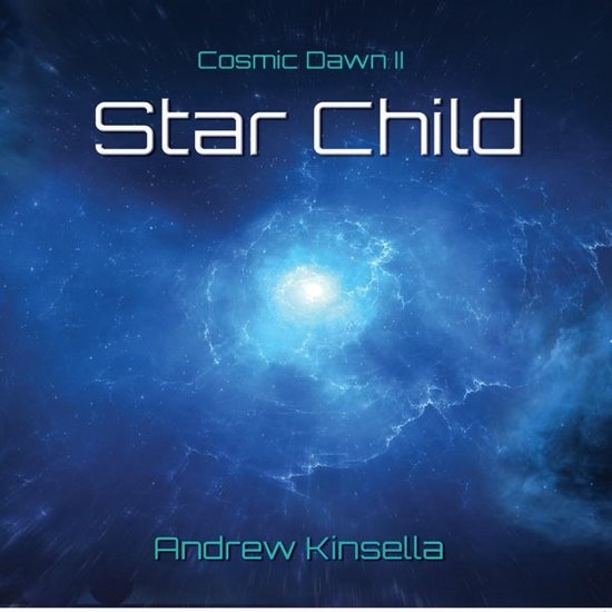 Andrew Kinsella - Star Child (CD), Andrew Kinsella | Muziek | bol