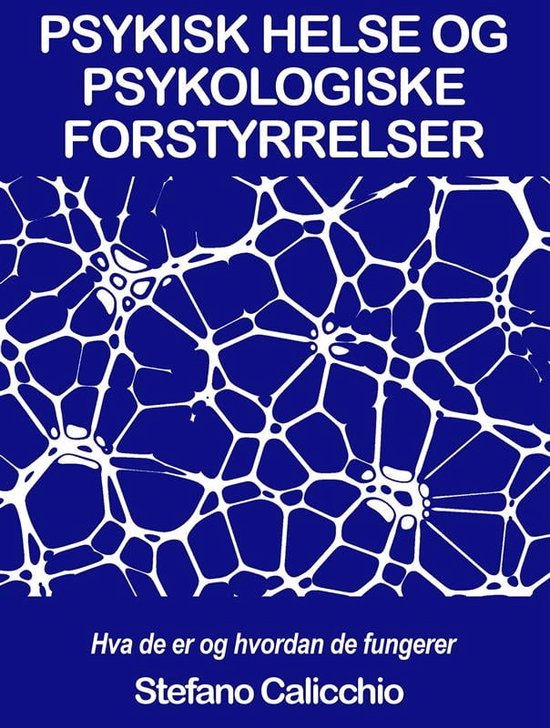 PSYKISK HELSE OG PSYKOLOGISKE FORSTYRRELSER: Hva de er og hvordan de fungerer (ebook),... | bol