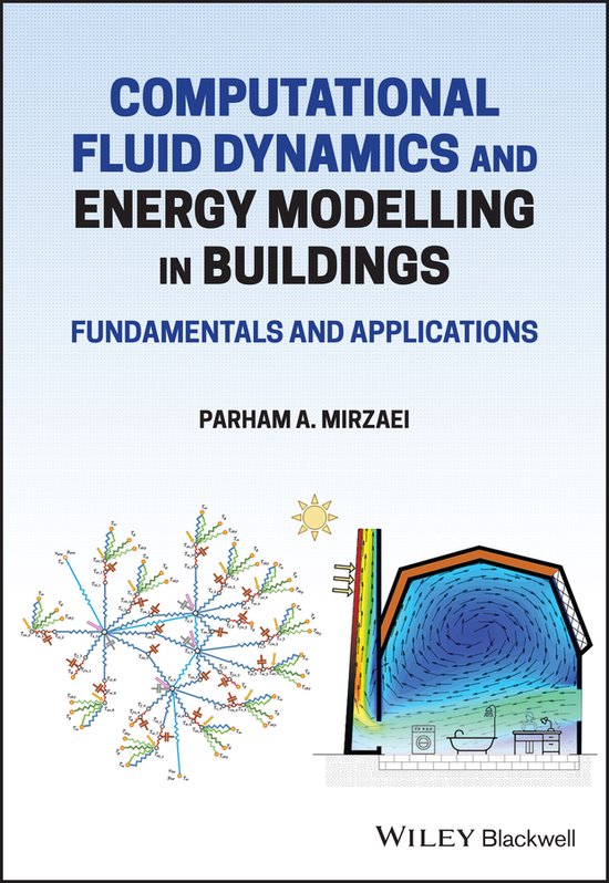 Computational Fluid Dynamics and Energy Modelling in Buildings | 9781119743514 |... | bol.com