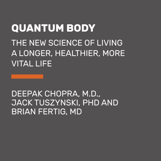 Quantum Body, Deepak Chopra M.D. | 9780593790700 | Boeken | bol.com