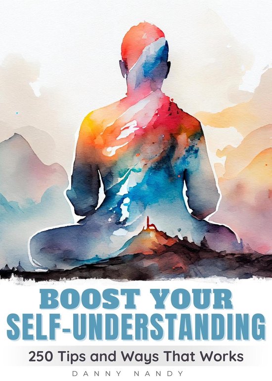 Boost Your Self Understanding - 250 Tips and Ways That Works (ebook ...