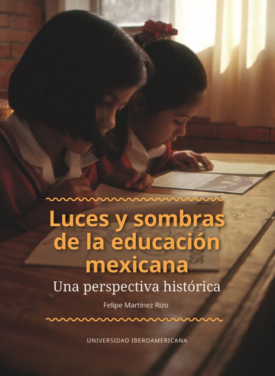 Luces y sombras de la educación mexicana: una perspectiva histórica ...