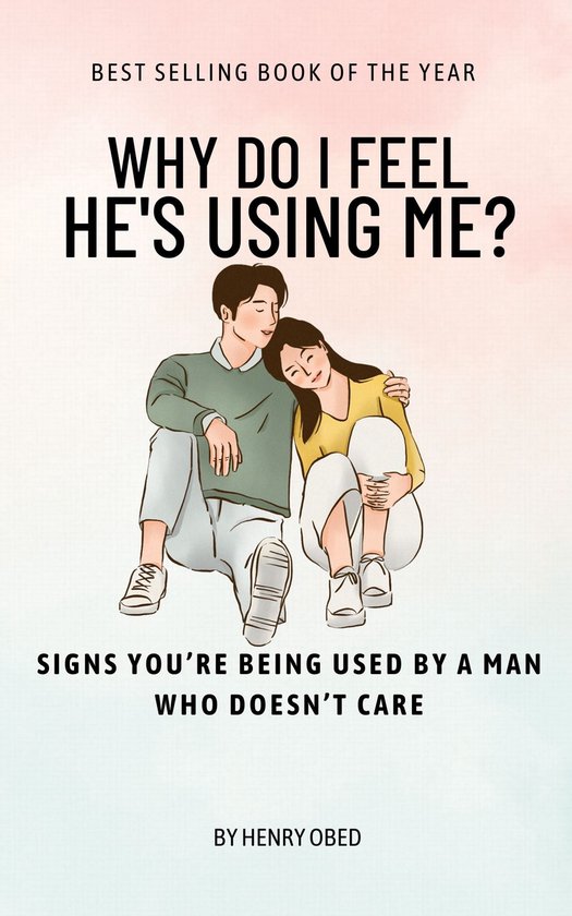 WHY DO I FEEL HE'S USING ME? (ebook), Henry Obed | 1230006340155 ...