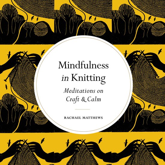 Mindfulness series - Mindfulness in Knitting (ebook), Rachael Matthews ...
