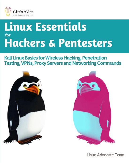 Linux Essentials for Hackers & Pentesters (ebook), Linux Advocate Team ...