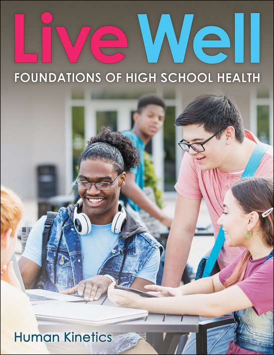 Live Well Foundations of High School Health | 9781718218062 | Karen E ...