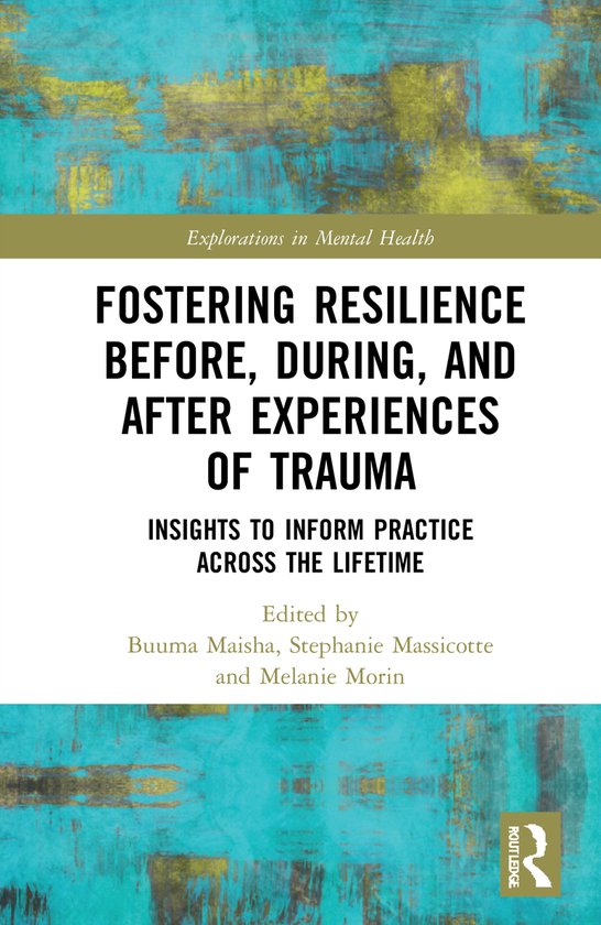 Explorations in Mental Health- Fostering Resilience Before, During, and After... | bol