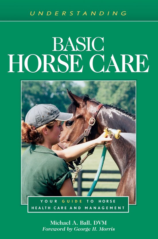 Understanding Basic Horse Care, Michael A. Ball | 9781493074754 ...