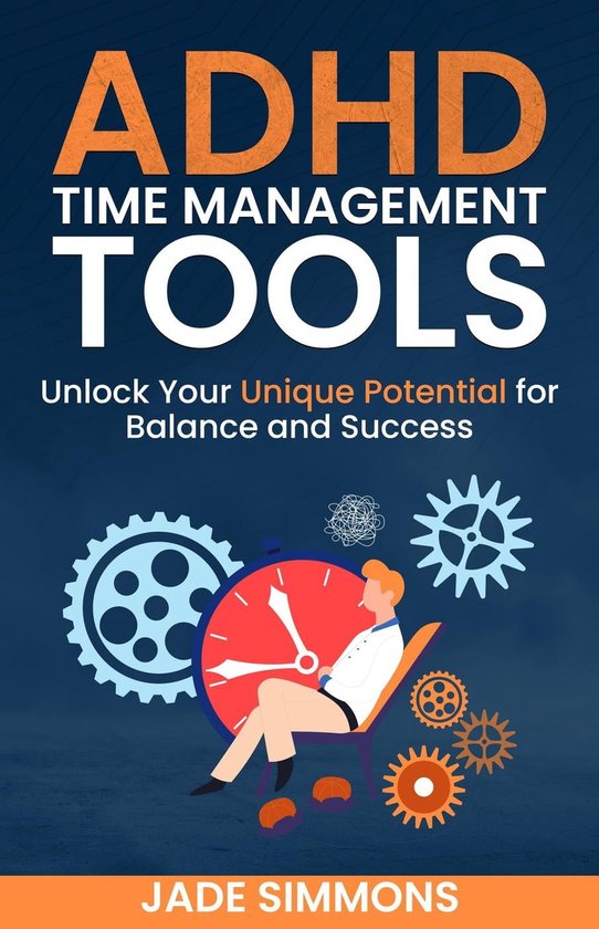 ADHD Time Management Tools: Unlock Your Unique Potential for Balance and Success... | bol