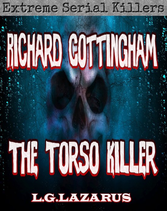 Extreme Serial Killers - Richard Cottingham (ebook), L.G.Lazarus ...