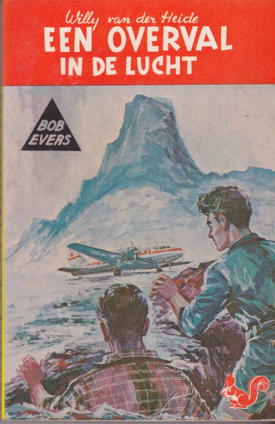 Bob Evers 4 : Een Overval in de Lucht, Willy van der Heide ...