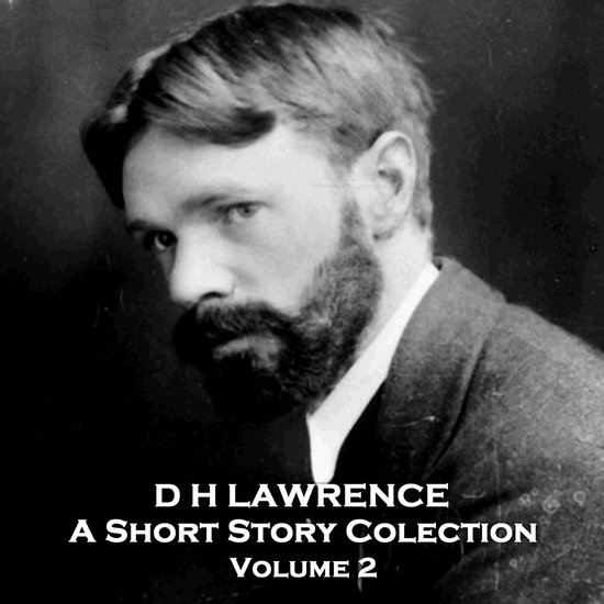 D H Lawrence - A Short Story Collection - Volume 2, D H Lawrence ...
