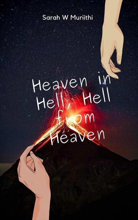 1 - Heaven in Hell, Hell from Heaven (ebook), Sarah W Muriithi ...