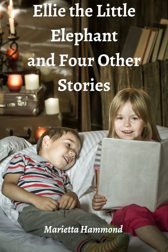 Ellie the Little Elephant and four other Stories (ebook), Marietta ...