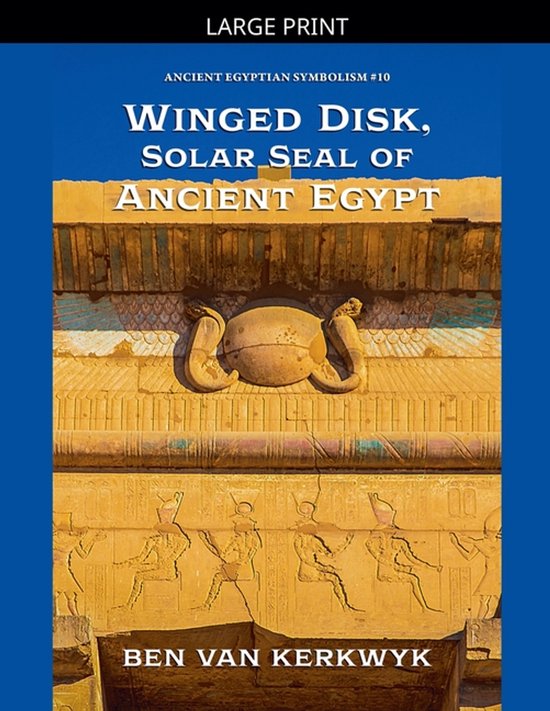 Ancient Egyptian Symbolism- Winged Disk, Solar Seal of Ancient Egypt ...