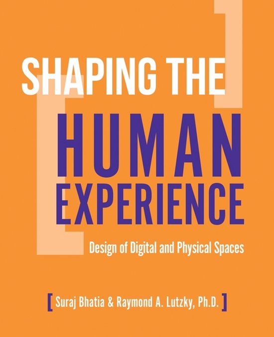 Shaping the Human Experience: Design of Digital and Physical Spaces ...