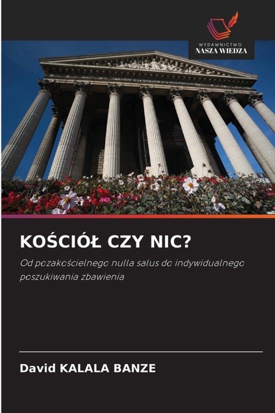 KoŚciól Czy Nic?, David Kalala Banze | 9786209309168 | Livres | bol