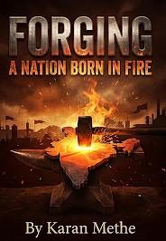 Forging: A Nation Born in Fire (ebook), KARAN METHE | 9798232334819 ...