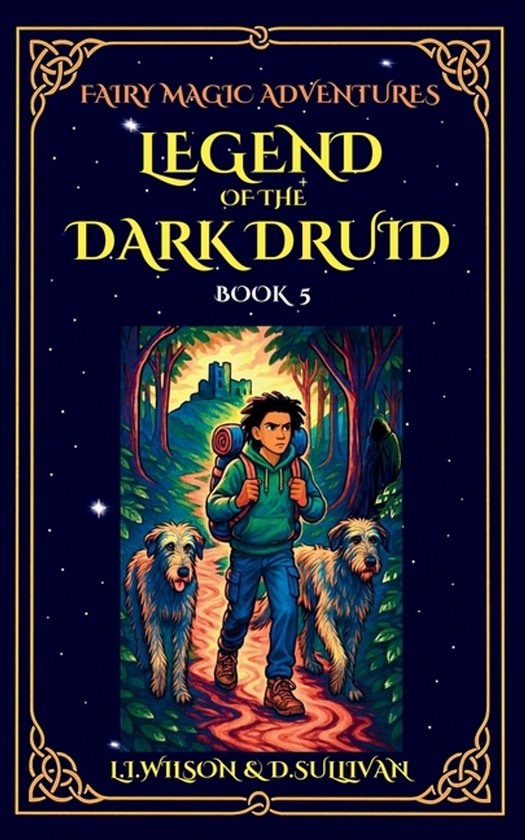 Fairy Magic Adventures- Legend of the Dark Druid, L I Wilson | 9781997561224 | Livres | bol