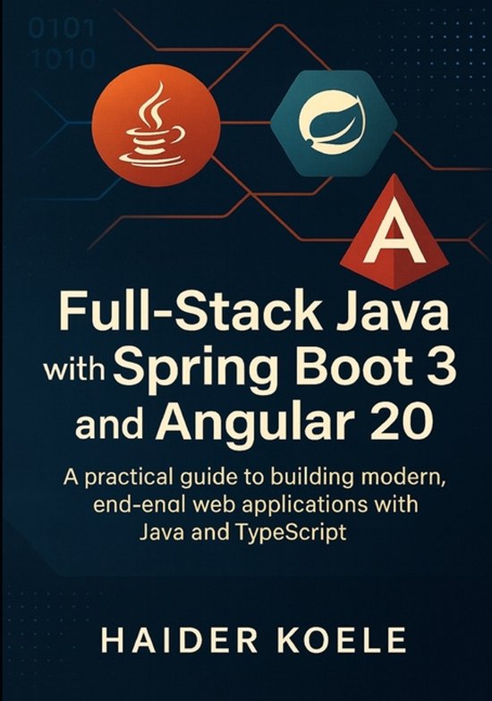 Full-Stack Java with Spring Boot 3 and Angular 20: A practical guide to building... | bol