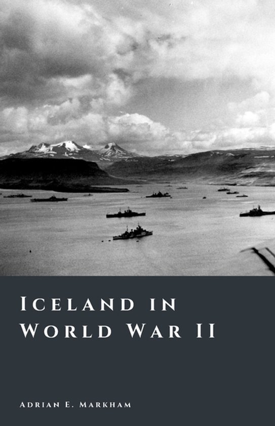 Iceland in World War II: Occupation and Transformation | 9798243247191 ...