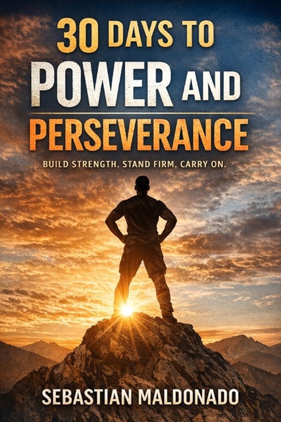 30 Days to Power and Perseverance: Daily Affirmations for Strength ...