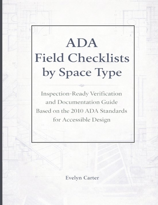 The Built Environment Accessibility- ADA Field Checklists by Space Type ...