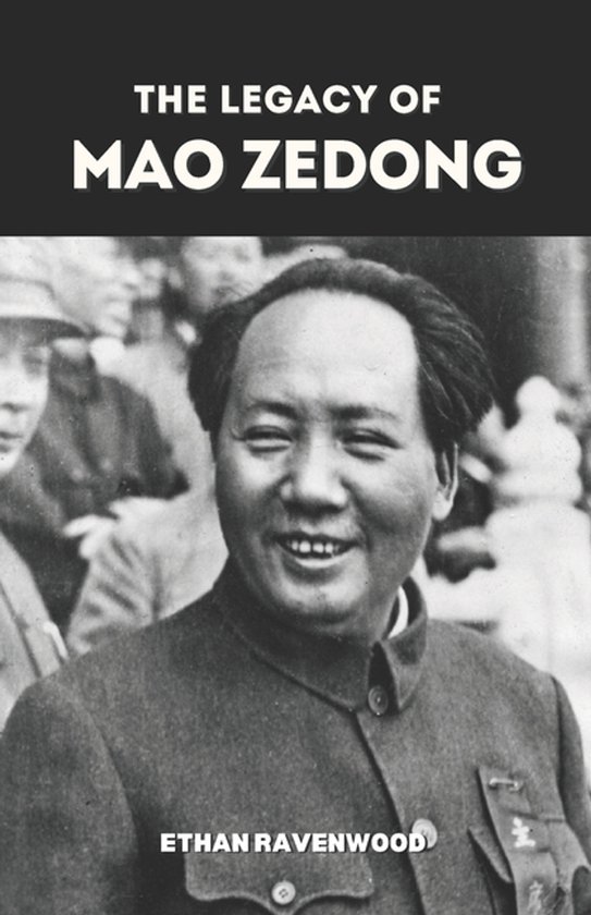 World Revolutionary Leaders-The Legacy of Mao Zedong, Ethan Ravenwood ...