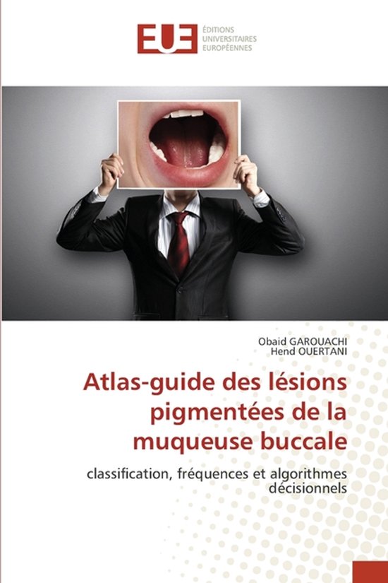 Atlas-guide des lésions pigmentées de la muqueuse buccale, Obaid ...