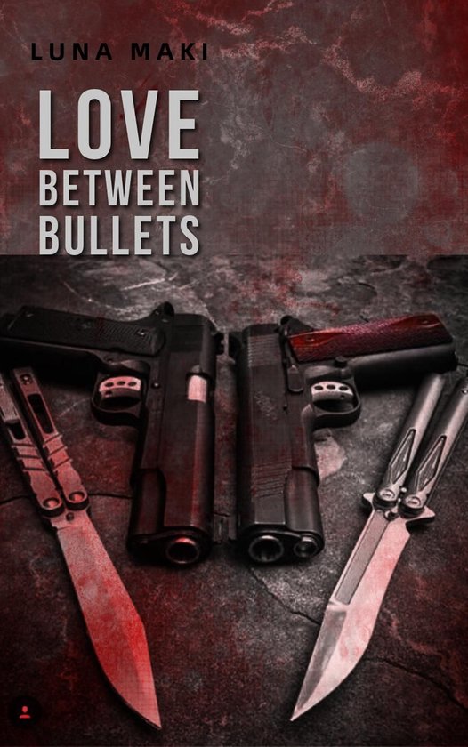 Love Between Bullets (ebook), Luna Maki | 9798231543144 | Boeken | bol