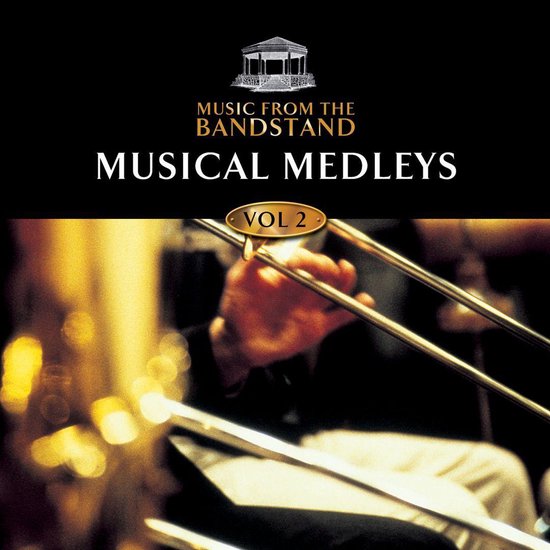 Music from the Bandstand: Musical Medleys, Vol. 2, various artists | CD ...