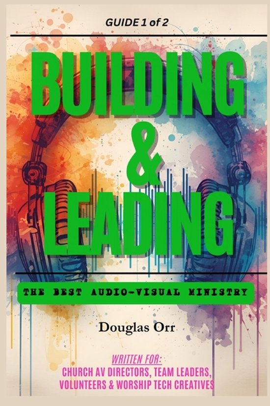 Building & Leading an Effective Audio-Visual Ministry- Building ...