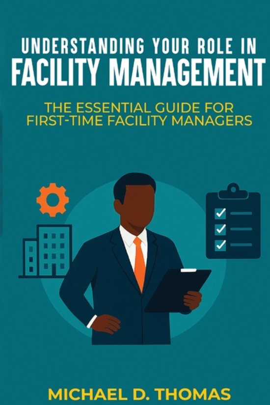 Understanding Your Role In Facility Management, Michael D Thomas ...