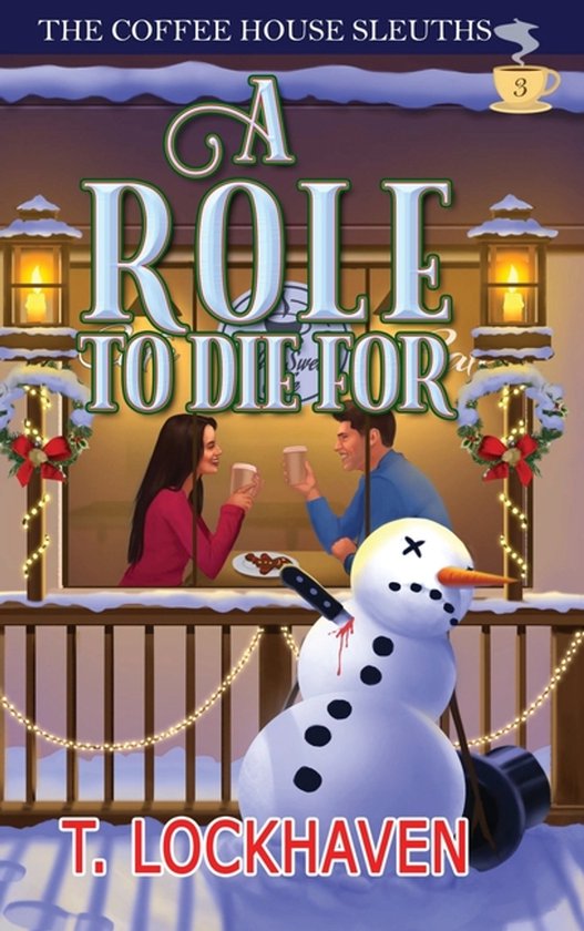 A Role to Die For (Book 3): The Coffee House Sleuths: A Small-Town ...